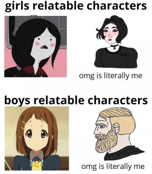 Girls relatable characters om omg is literally me boys relatable ...