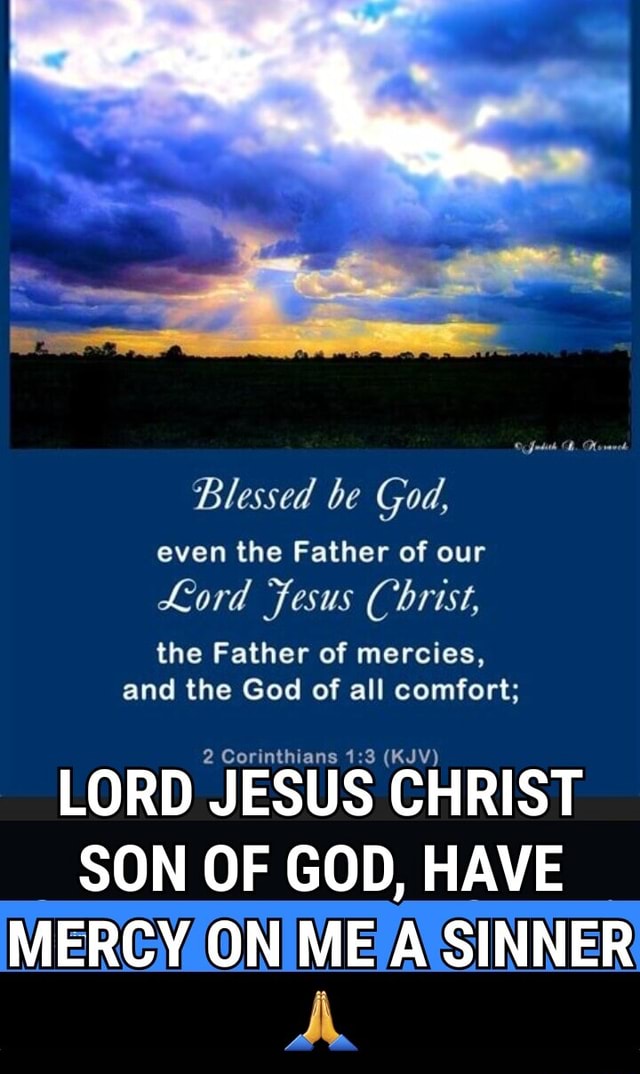 Blessed be God, even the Father of our Lord Fesus Christ, the Father of ...