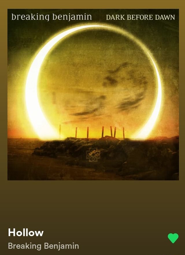 Breaking benjamin DARK BEFORE DAWN Hollow Breaking Benjamin - iFunny