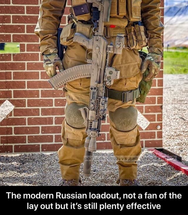 The modern Russian loadout, not a fan of the lay out but it's still ...
