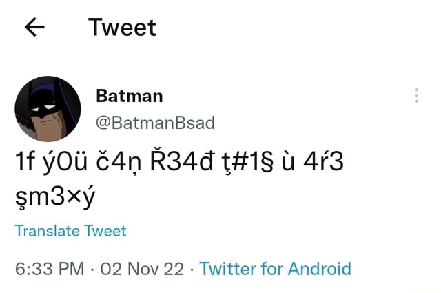 & Tweet @BatmanBsad if YOU HHS SMSXY Translate Tweet PM 02 Nov 22 ...