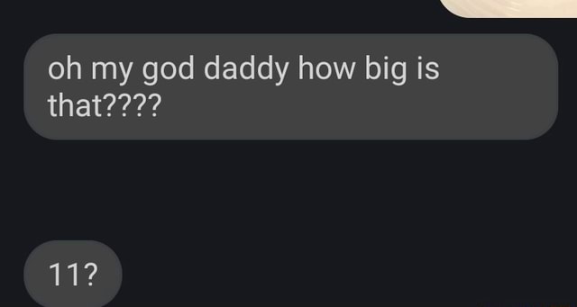 Oh My God Daddy How Big Is Ota A Ifunny