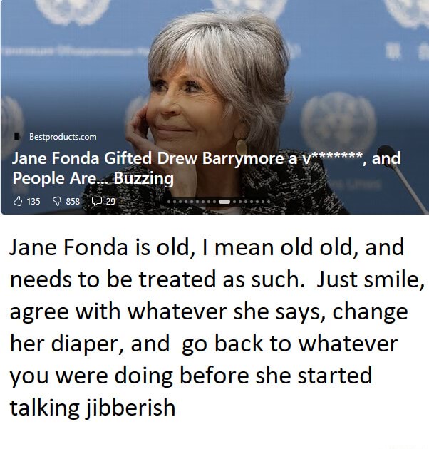 Jane Fonda Gifted Drew Barrymore a-v*******, and People Are... Buzzing ...