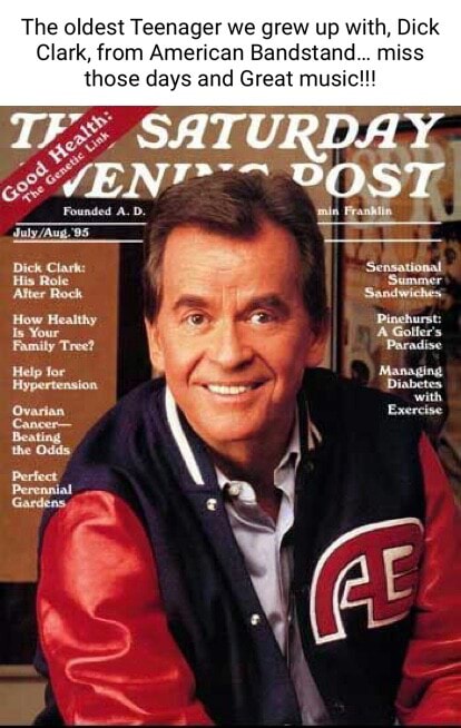 The oldest Teenager we grew up with, Dick Clark, from American ...
