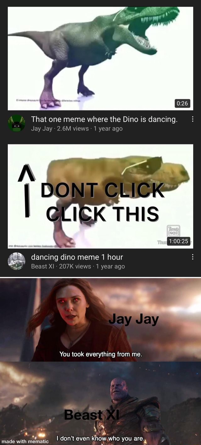 That one meme where the Dino is dancing. Jay Jay 2.6M views 1 year ago ...