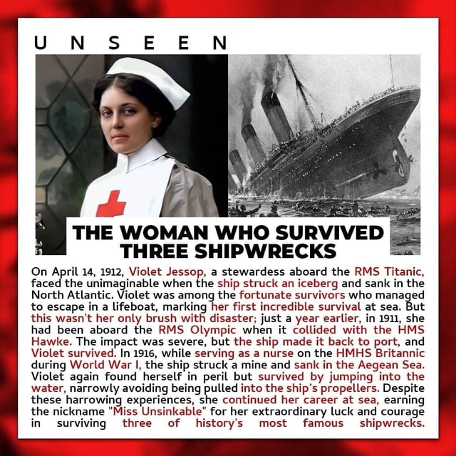 THE WOMAN WHO SURVIVED THREE SHIPWRECKS On April 14, 1912, Violet ...