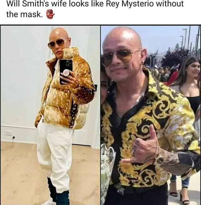 Will Smiths wife looks like Rey Mysterio without the mask. - iFunny
