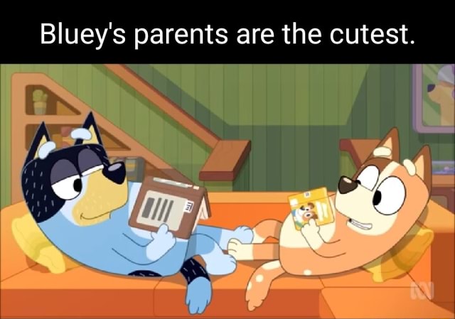 Bluey's parents are the cutest. - iFunny Brazil