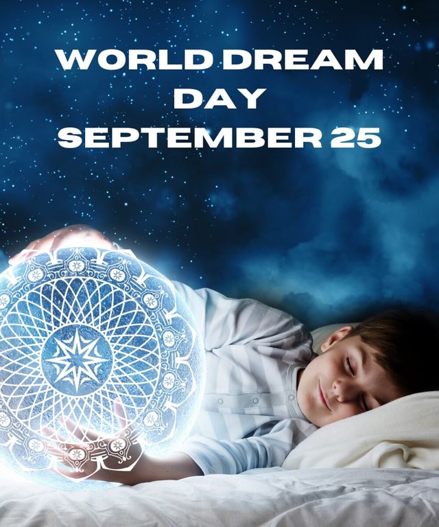 Today is "World Dream Day." What does that mean? It means that there's ...