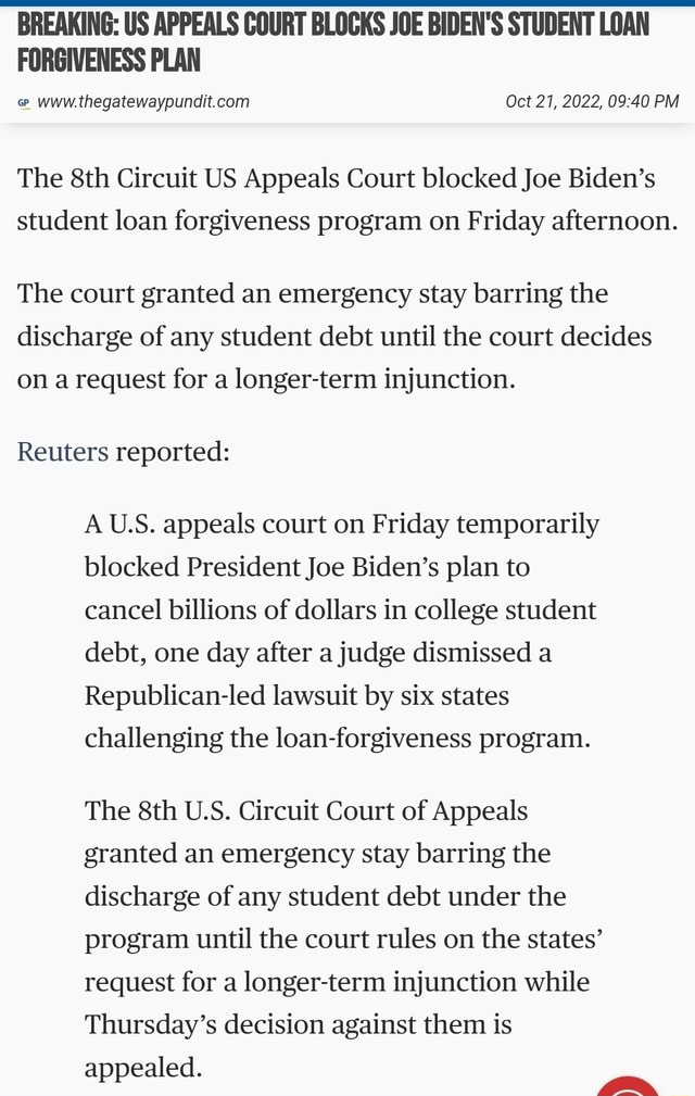 BREAKING: US APPEALS COURT BLOCKS JOE BIDEN'S STUDENT LOAN FORGIVENESS PLAN ce www Oct 21, 2022 ...