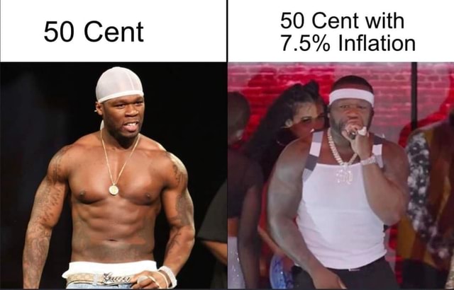50 Cent with 50 Cent 7.5% Inflation - iFunny