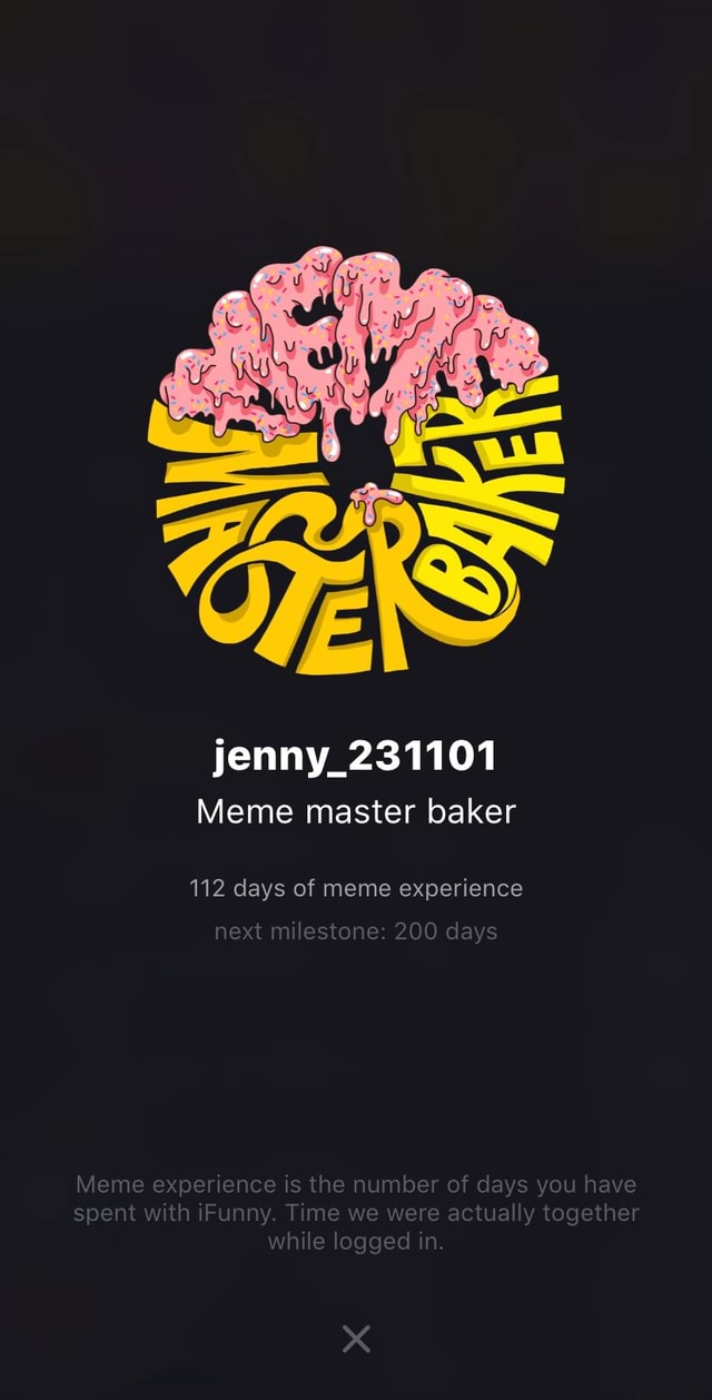 Jenny_231101 Meme master baker 112 days of meme experience next ...