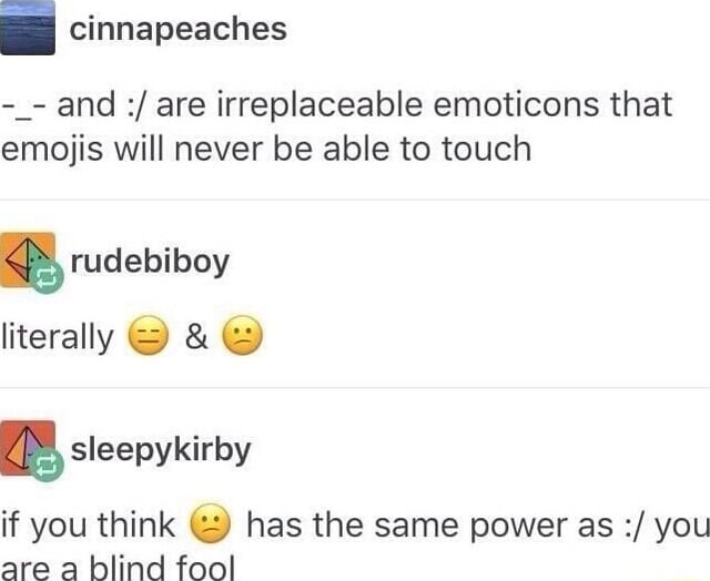 Cinnapeaches and are irreplaceable emoticons that emojis will never be ...