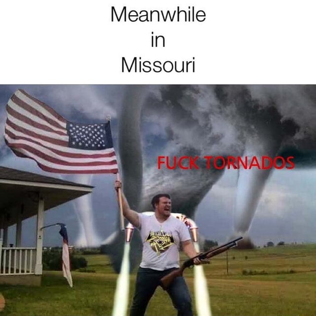 Meanwhile in Missouri - iFunny