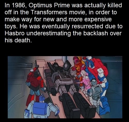 In 1986, Optimus Prime was actually killed off in the Transformers ...