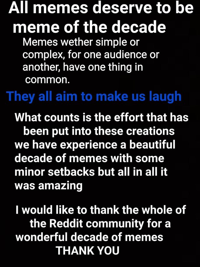 All memes deserve to be meme of the decade Memes wether simple or ...