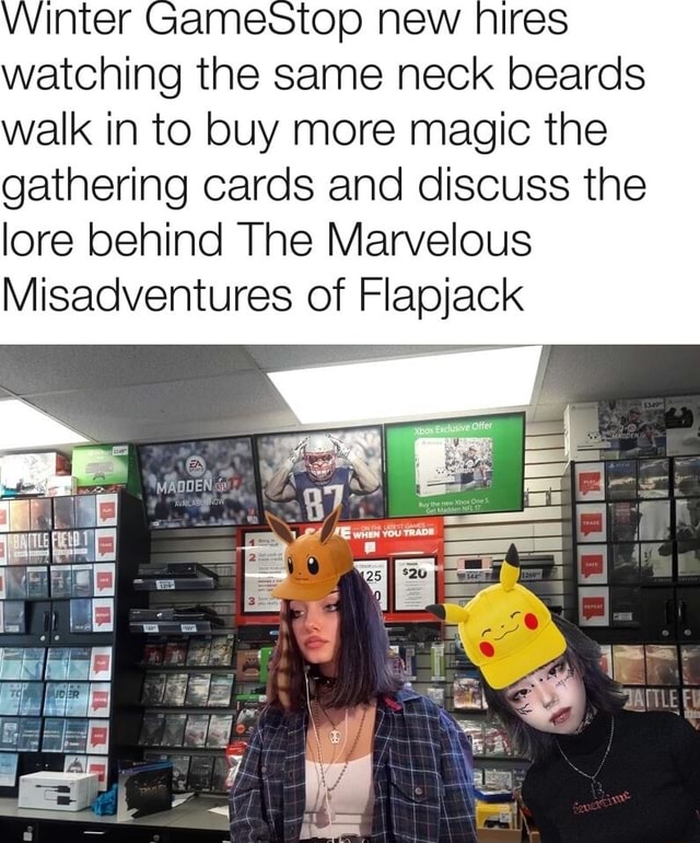 Winter Gamestop new nires watching the same neck beards walk in to buy ...