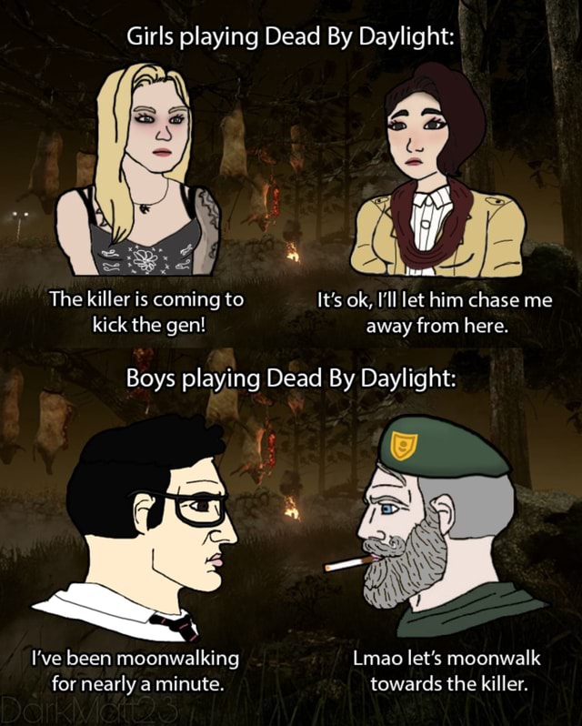 Girls playing Dead By Daylight: The killer is coming to It's ok, I'll ...