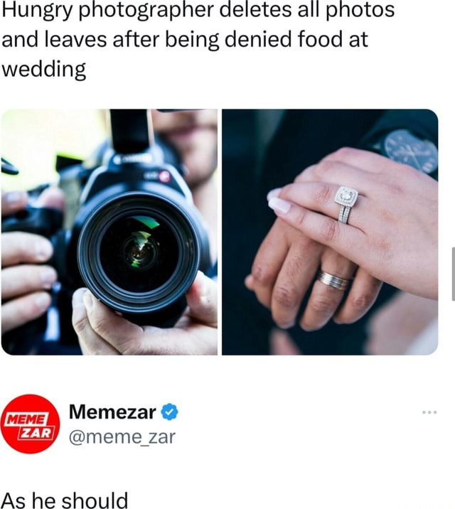 Hungry photographer deletes all photos and leaves after being denied ...