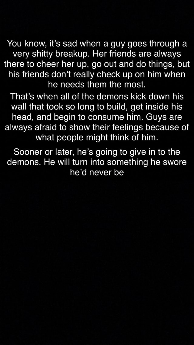 You know, it's sad when a guy goes through a very shitty breakup. Her ... You know, it's sad when a guy goes through a very shitty breakup. Her ...
