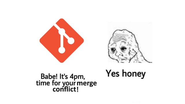 Time for your merge conflict! - iFunny