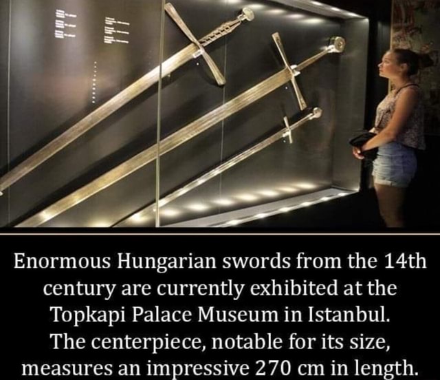 Enormous Hungarian swords from the 14th century are currently exhibited ...
