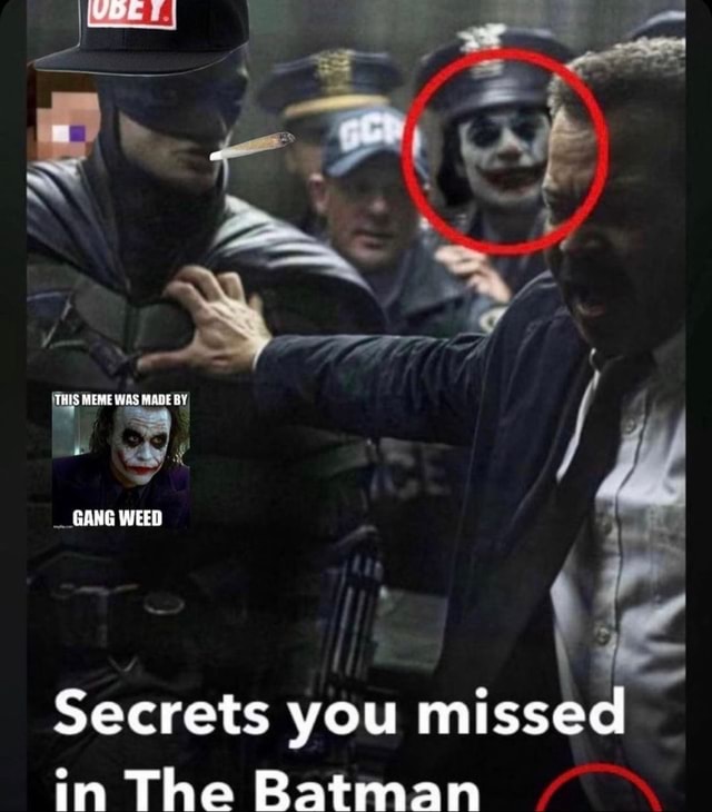 GANG WEED Secrets you missed in The Batman - iFunny