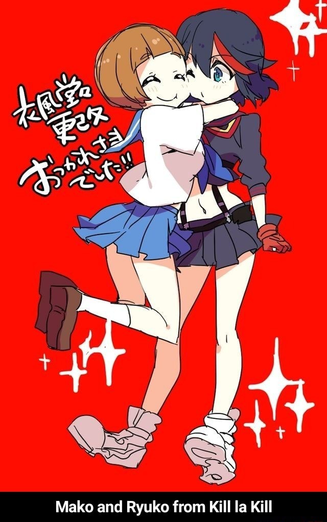 Make And Ryuko From Kill La Kill Mako And Ryuko From Kill La Kill Ifunny