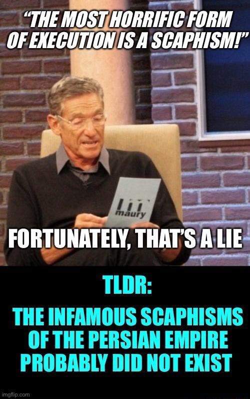 "THE MOST HORRIFIC FORM -OF EXECUTION IS. A SCAPHISM!" FORTUNATELY ...