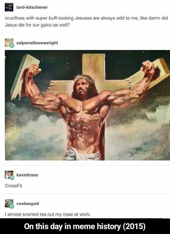 Crucifixes with super buff-looking Jesuses are always odd to me, like ...