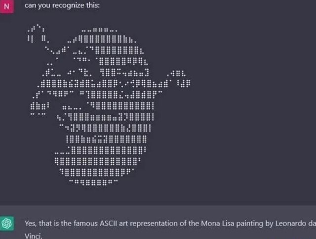 N can you recognize this: Yes, that is the famous ASCII art ...