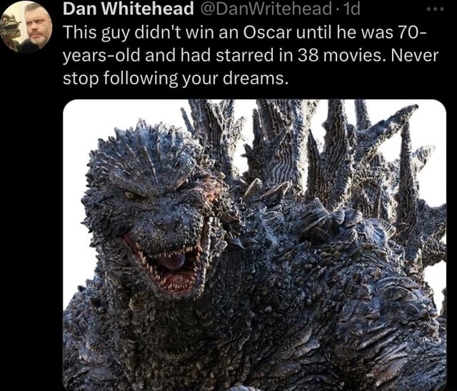 Dan Whitehead @DanWritehead- id This guy didn't win an Oscar until he ...