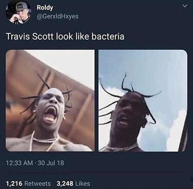 Travis Scott look like bacteria - iFunny