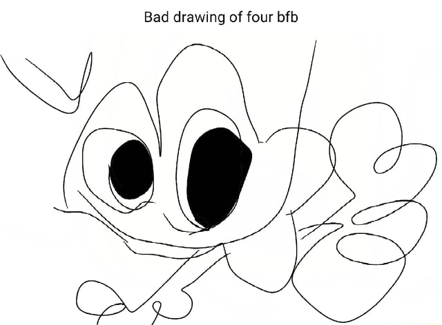 Bad drawing of four bfb - iFunny