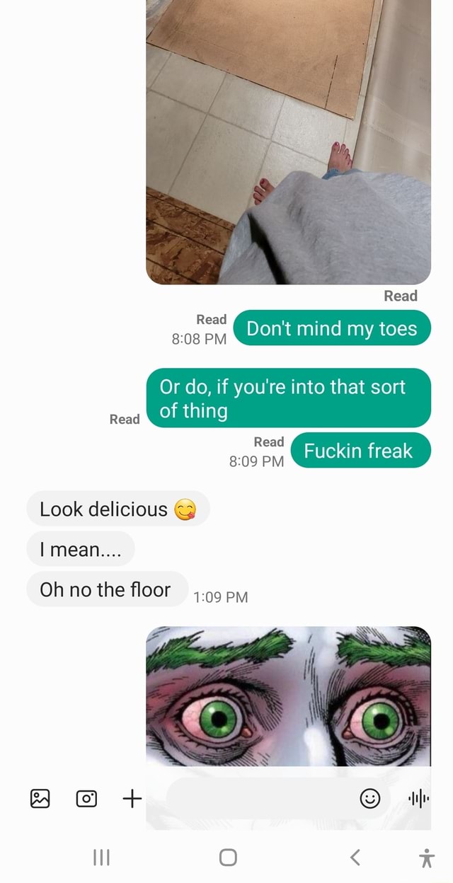 Read Don't mind my toes Read PM Or do, if you're into that sort of ...