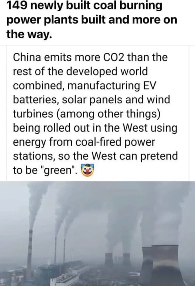 149 newly built coal burning power plants built and more on the way ...