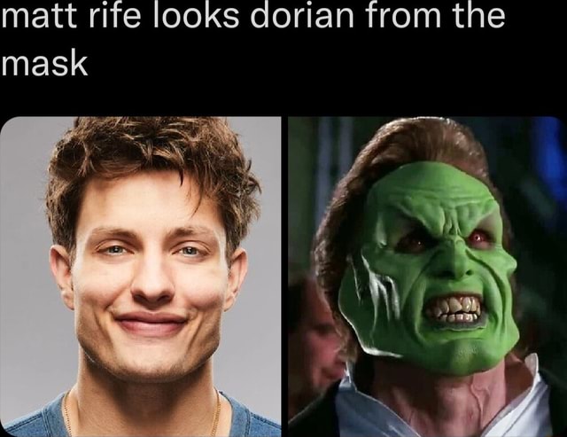 Matt rife looks dorian from the mask - iFunny