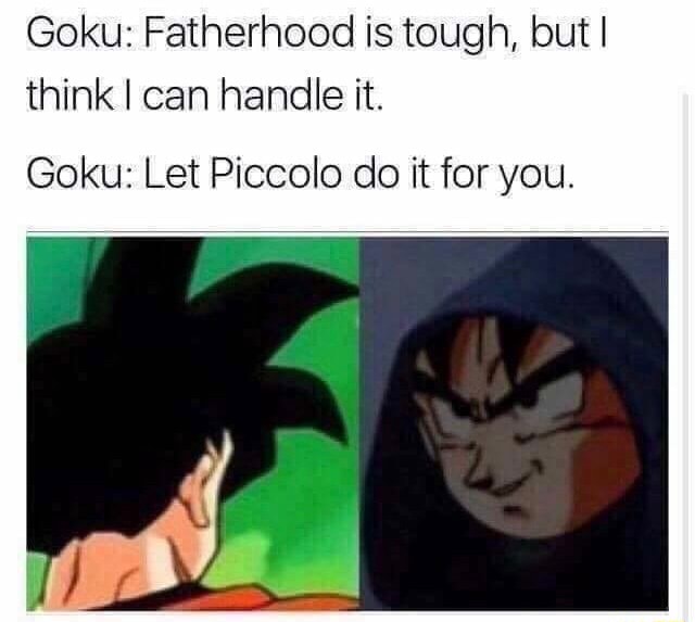 Goku: Fatherhood is tough, but I think I can handle it. Goku: Let ...