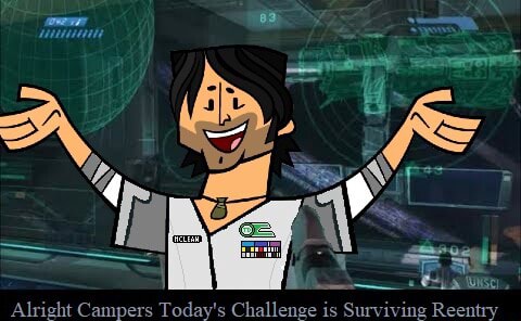 Alright Campers Today's Challenge is Surviving Reentry - iFunny