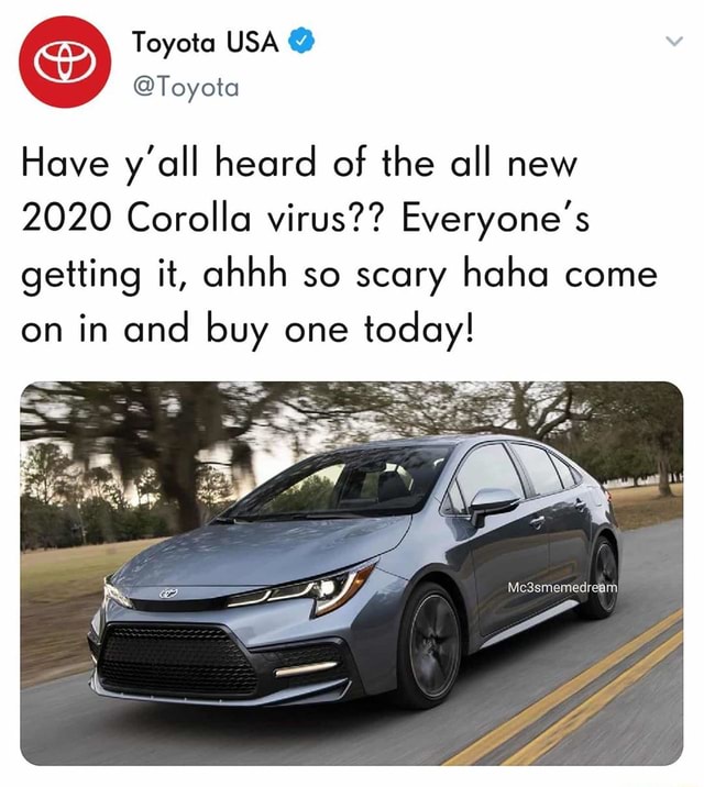 Toyota USA Y Have y'all heard of the all new 2020 Corolla virus ...