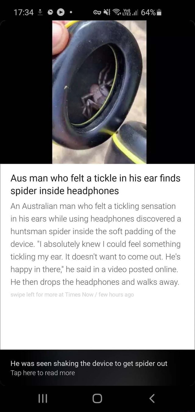 1734 Aus man who felt a tickle in his ear finds spider inside ...