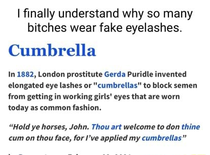 I finally understand why so many bitches wear fake eyelashes. Cumbrella ...