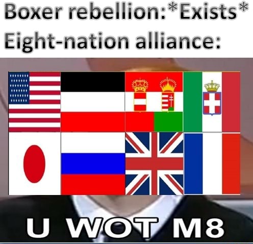 Boxer rebellion: *Exists* Eight-nation alliance: Wok - iFunny