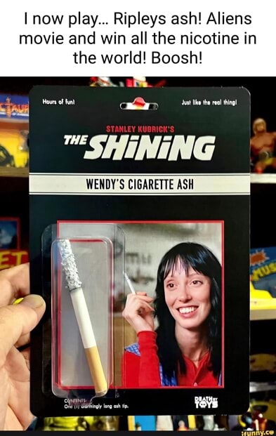 I now play... Ripleys ash! Aliens movie and win all the nicotine in the ...