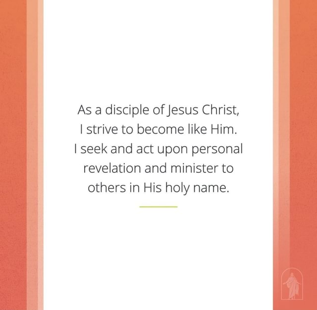 As a disciple of Jesus Christ, I strive to become like Him. I seek and ...