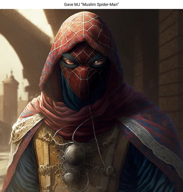 Gave MJ "Muslim Spider-Man" - iFunny