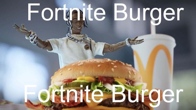 Fortnite Burger Fortnite Burger - iFunny