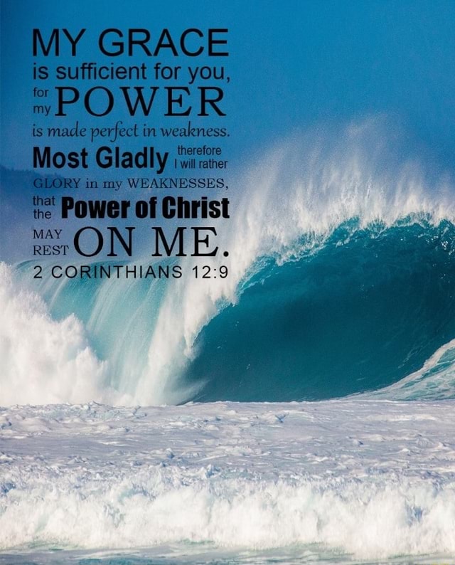 Is MY GRACE is sufficient for you, ~POWER made perfect in weakness ...