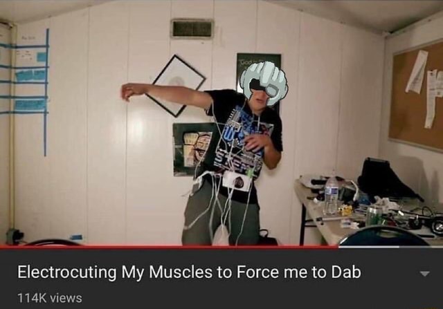 Electrocuting My Muscles to Force me to Dab - iFunny