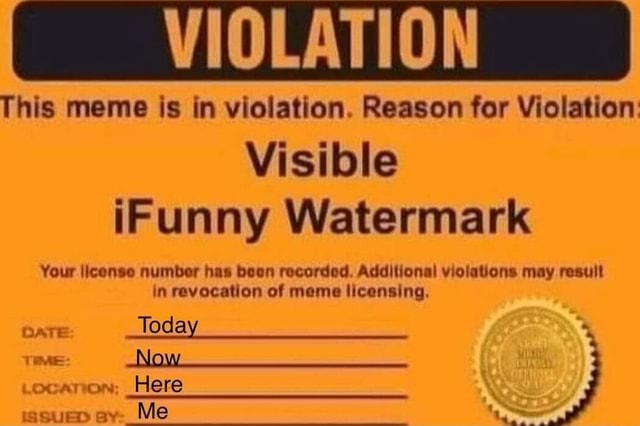 VIOLATION This meme is in violation. Reason for Violation Visible Funny ...